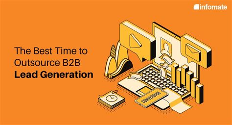 The Best Time To Outsource B2b Lead Generation Infomate