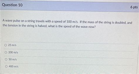 solved a wave pulse on a string travels with a speed of 100