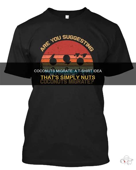 Coconuts Migrate A T Shirt Idea That S Simply Nuts ShunVogue