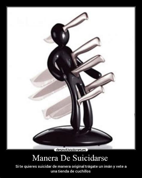 Imágenes Y Carteles De Suicidarse Pag 21 Desmotivaciones