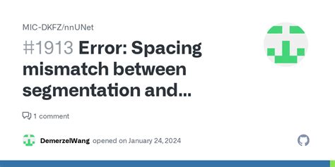 Error Spacing Mismatch Between Segmentation And Corresponding Images Issue MIC DKFZ