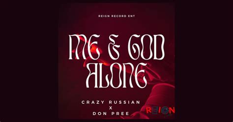 Crazy Russian X Don Pree Me And God Alone The Static Dive