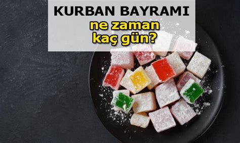 Kurban Bayramı Ne Zaman Başlıyor Ve Bitiyor 2023 Kurban Bayramı Tatili