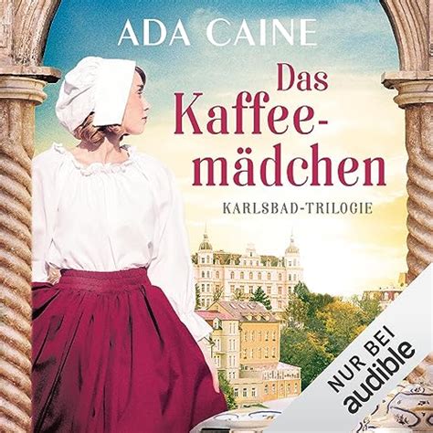 Das Kaffeemädchen Audiobook by Ada Caine