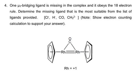 Solved 4 One µ2 Bridging Ligand Is Missing In The Complex