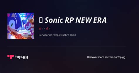 Join 𝑺𝒐𝒏𝒊𝒄 𝑹𝑷 𝑵𝑬𝑾 𝑬𝑹𝑨 Discord Server The 1 Discord Server List