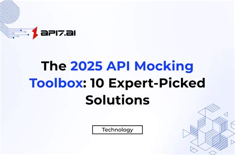 The 2025 Api Mocking Toolbox 10 Expert Picked Solutions Api7ai