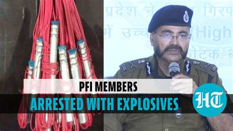2 Pfi Members Arrested In Up With Explosives Police Suspect Terror