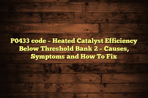 P0433 Code Heated Catalyst Efficiency Below Threshold Bank 2 Causes