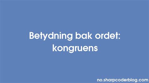betydning bak ordet kongruens sharp coder blog