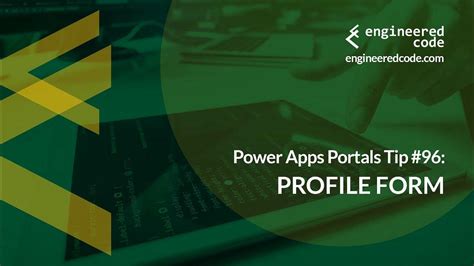 Power Apps Portals Tip 96 Profile Form Engineered Code Youtube