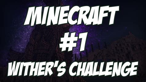 Minecraft Withers Challenge Part 1 Fighting Tactics Youtube