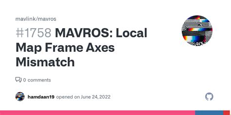 MAVROS Local Map Frame Axes Mismatch Issue 1758 Mavlink Mavros GitHub