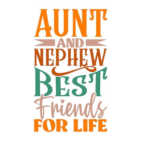 Premium Vector Aunt And Nephew Best Friends For Life Best Aunt Ever