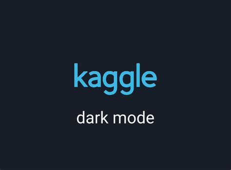 How To Enable Kaggle Dark Mode Night Eye