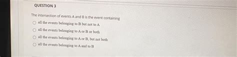 solved question 3 the intersection of events a and b is the