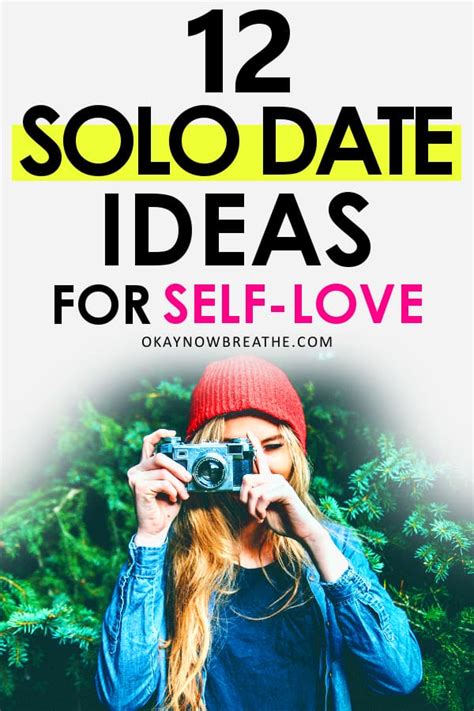 12 Solo Dates Fun Things To Do On Your Own Okay Now Breathe