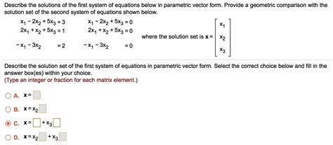 describe the solutions of the first system of equations below in