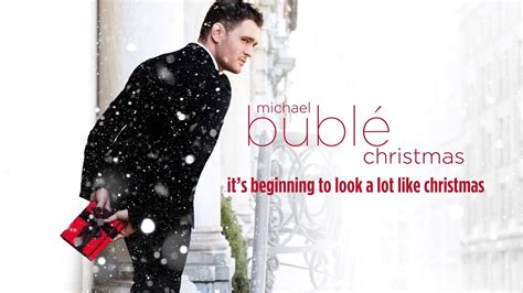 Its Beginning To Look A Lot Like Christmas Michael Bublé