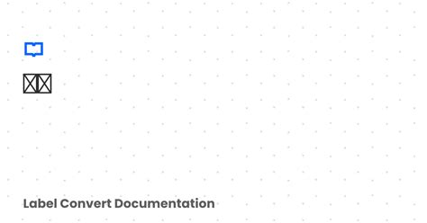 Label Convert Documentation