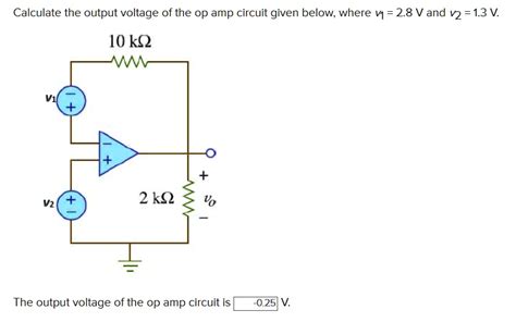 Calculate The Output Voltage Of The Op Amp Circuit Given Below Where V1 28 V And V2 13 V 10 K V1