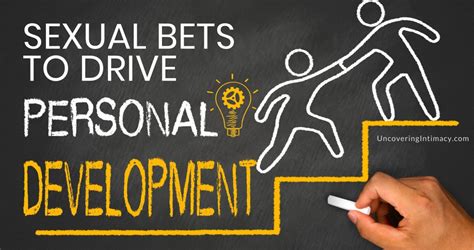 Sexual Bets To Drive Personal Development Uncovering Intimacy
