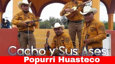 Cacho Y Sus Ases Popurri Huasteco YouTube