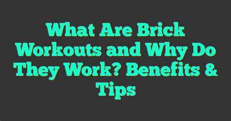 What Are Brick Workouts And Why Do They Work Benefits And Tips 2025
