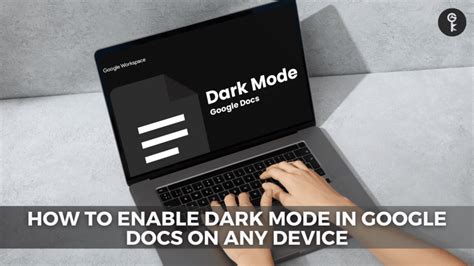 How To Enable Dark Mode In Google Docs On Any Device