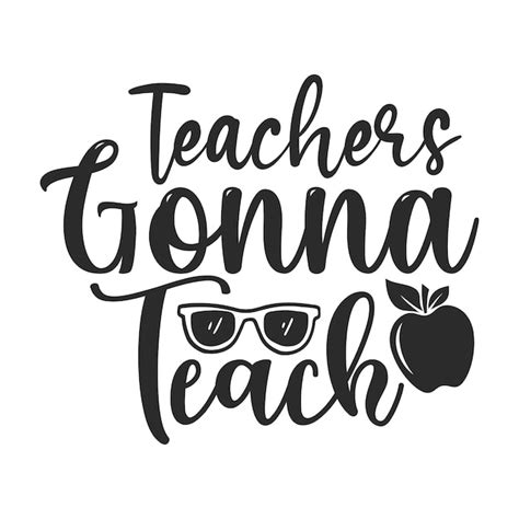 Premium Vector Teachers Gonna Teach