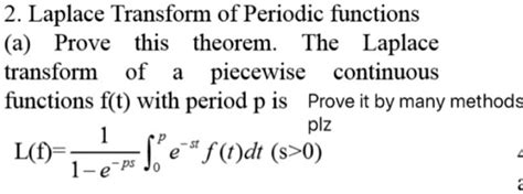 Solved Laplace Transform Of Periodic Functions A Prove This Theorem