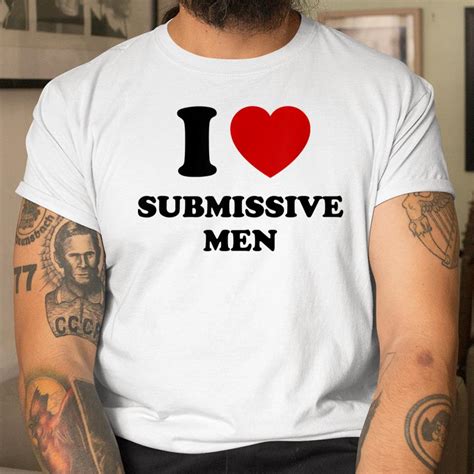 I Love Submissive Men Shirt Itees Global