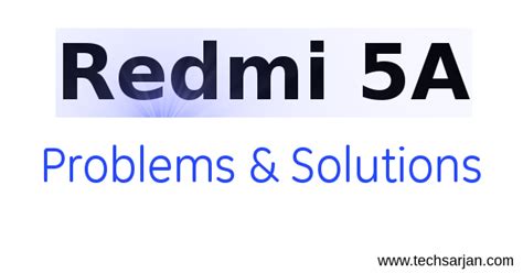 Redmi 5A General Problems Solutions Xiaomi Redmi Mobiles MIUI 9 Tech Sarjan