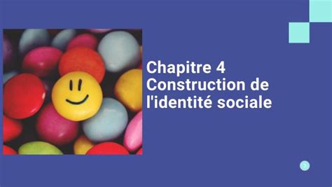 CH4 CONSTRUCTION IDENTITE SOCIALE
