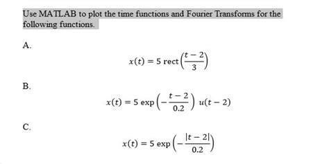 Use MATLAB To Plot The Time Functions And Fourier Chegg Com