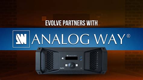 Evolve Signs National Distribution Agreement With Analog Way Evolve
