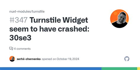 Turnstile Widget Seem To Have Crashed 30se3 Issue 347 Nuxt