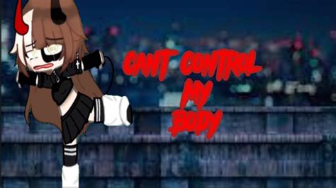 Cant Control My Body Gacha Tt Trend Breathing Animation Youtube