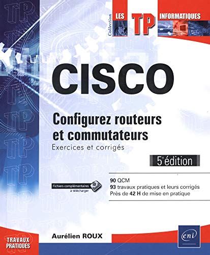 Amazon Fr Cisco Configurez Routeurs Et Commutateurs Exercices Et