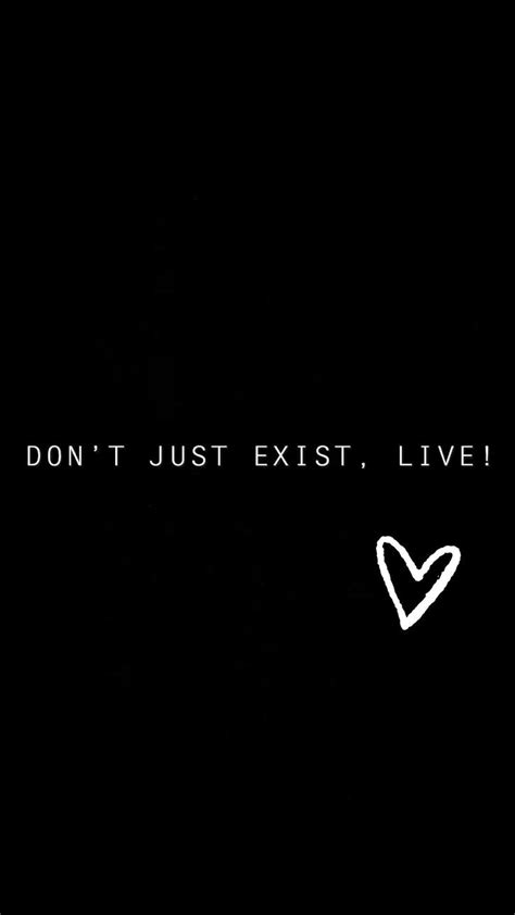 Dont Just Exist Live Quote Life Yolo