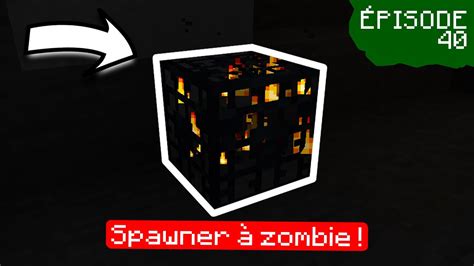 Jaménage Le Spawner à Zombies Zombies Apocalypse Épisode 40