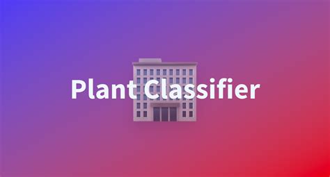 Plant Classifier A Hugging Face Space By Priyanshutiwary