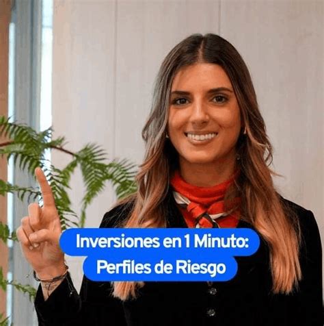 Invierte Según Tu Perfil De Riesgo Y Descubre Las Mejores Soluciones De