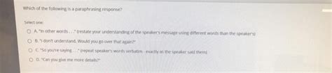 Solved Which Of The Following Is A Paraphrasing Response