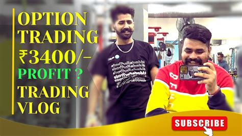 Option Trading VLOG Capital 3400 Only Profit Or Loss YouTube