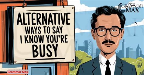 15 Professional Ways to Say “I Know You’re Busy” (With Examples)