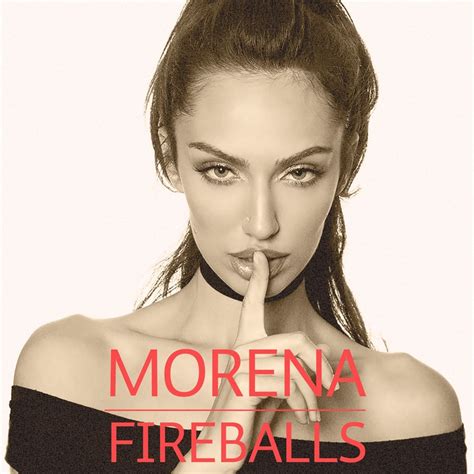 Fireballs Morena Song Lyrics Music Videos Concerts
