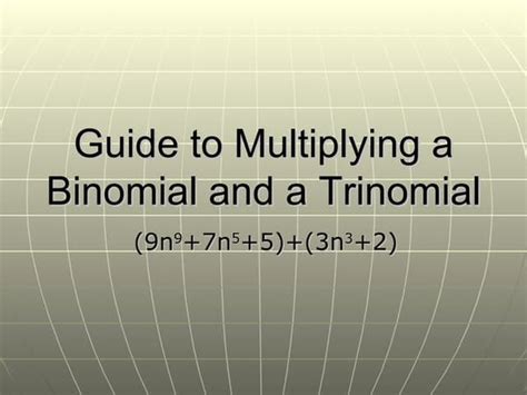 Multiplying Trinomials And Binomials