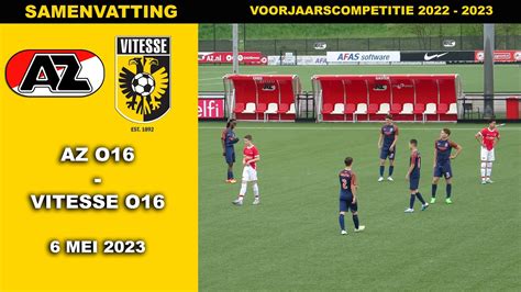 Samenvatting Az O16 Vitesse O16 Zaterdag 6 Mei 2023 Youtube