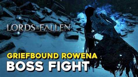 Lords Of The Fallen (2023) Griefbound Rowena Boss Fight - YouTube